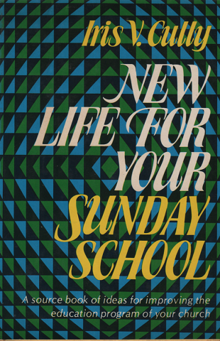 「New Life for Your Sunday School」(Iris V.Cully) | 村の古本屋《追分コロニー》